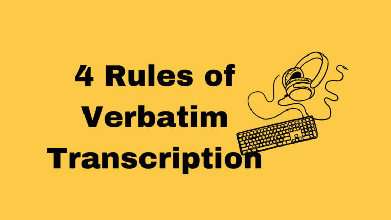 4 Rules of Verbatim Transcription - IndianScribes