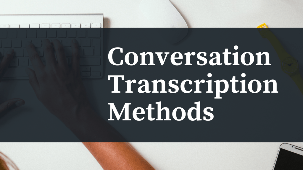 Conversation Transcription Methods - IndianScribes